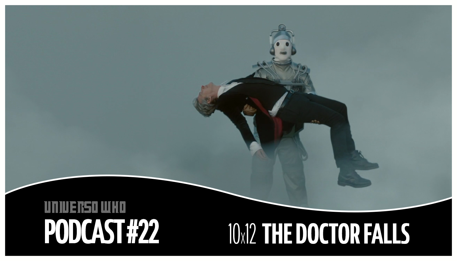UWPodcast - #22 - 10x12 The Doctor Falls – Universo Who